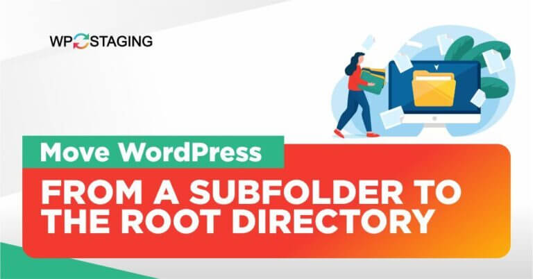 How To Move WordPress From A Subfolder To The Root Directory?